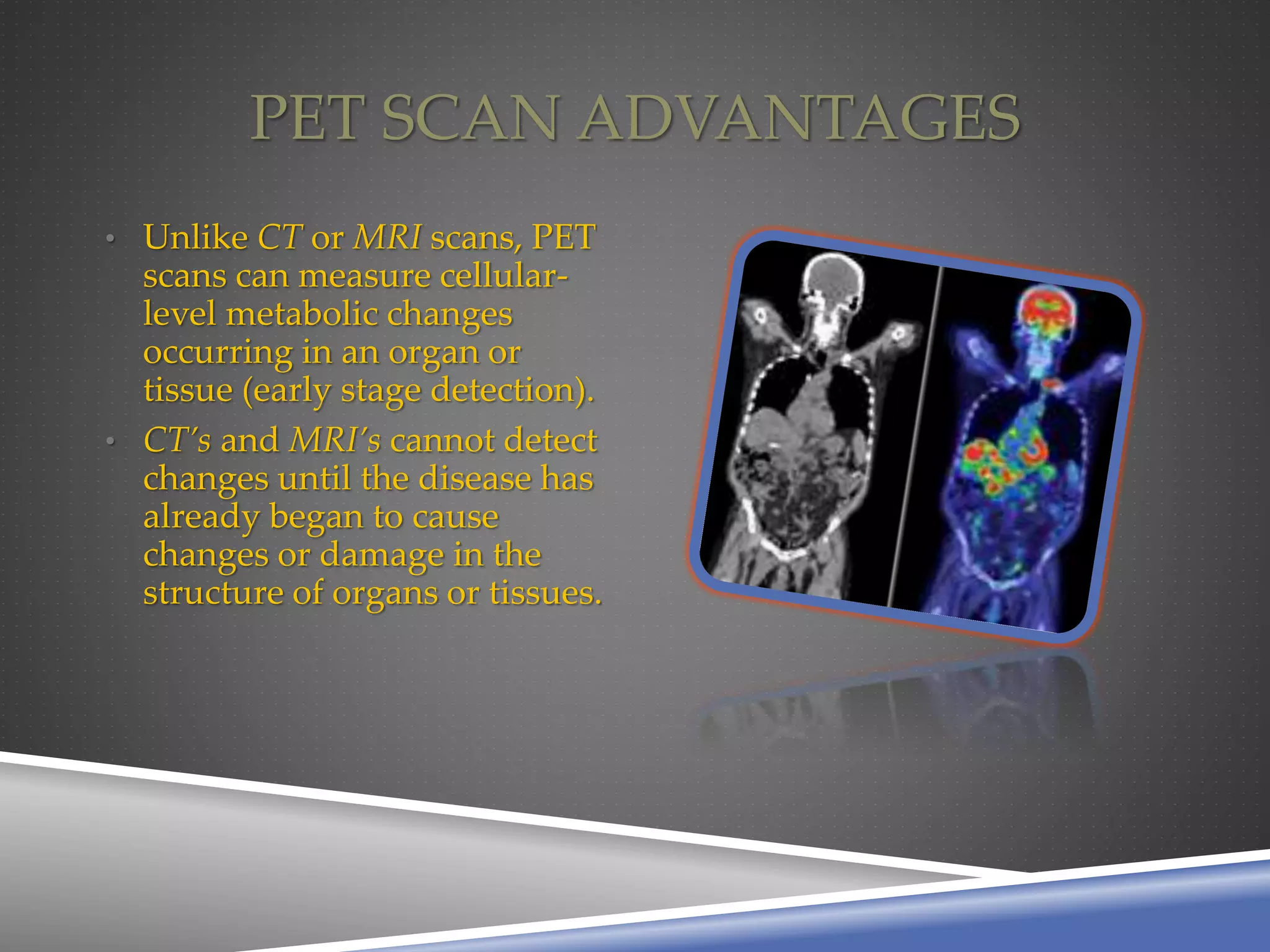 Positron Emissions Tomography (PET SCAN) | PPTX