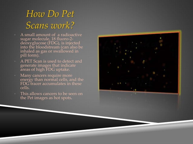 Positron Emissions Tomography (PET SCAN) | PPTX