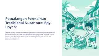 Permainan-Tradisional-Boy-Boyan Nusantara.pptx