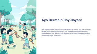 Permainan-Tradisional-Boy-Boyan Nusantara.pptx