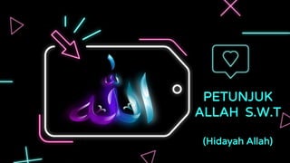 PETUNJUK ALLAH SWT (HIDAYAH) | PPTX
