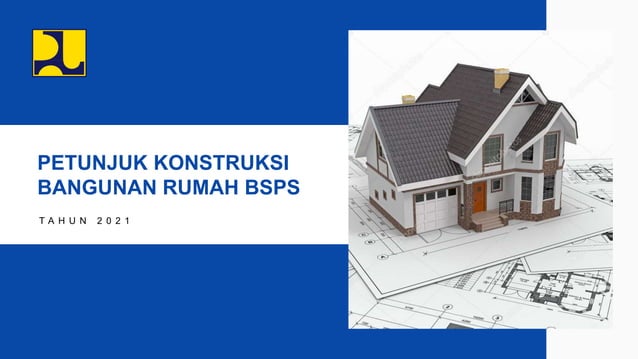Petunjuk Konstruksi Bangunan Rumah BSPS NAHP | PPTX