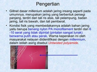 Petunjuk teknis gill net millenium | PPT