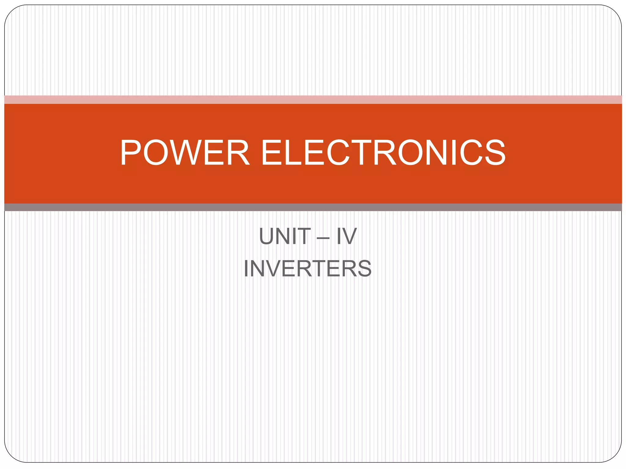 PE UNIT IV - INVERTERS.pptx | Internet of Things | Internet