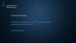 Pewarisan (inheritance) pada JAVA | PPTX