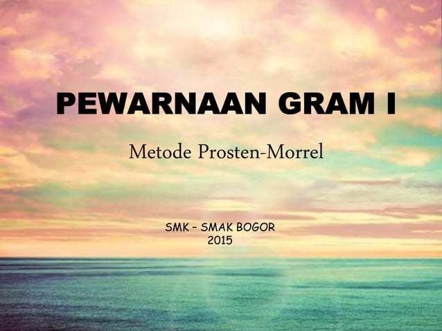 Pewarnaan Gram Metode Preston-Morrel (Gram I) | PPTX