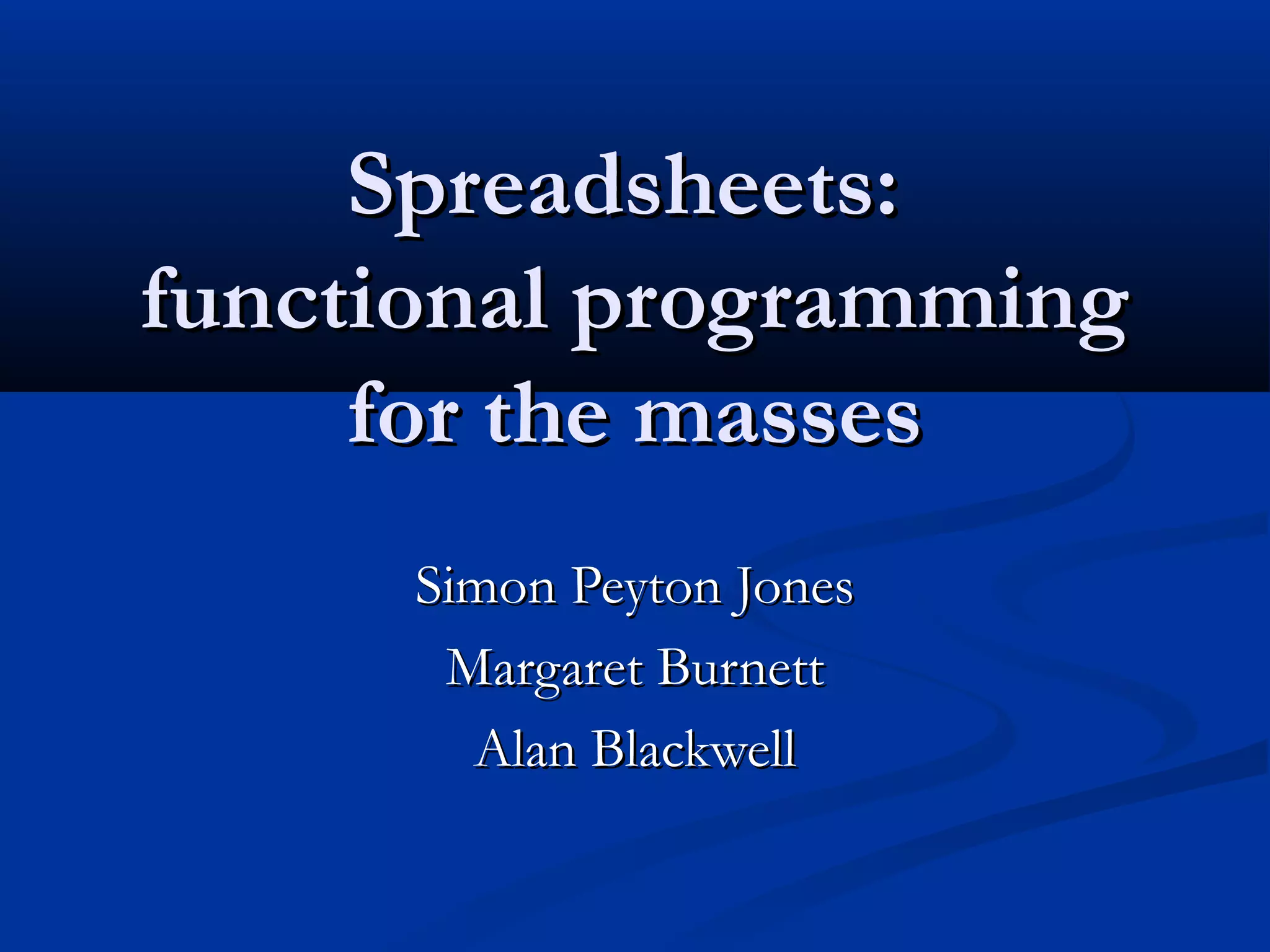 Spreadsheets: Functional Programming for the Masses | PPT | Programming Languages | Computing