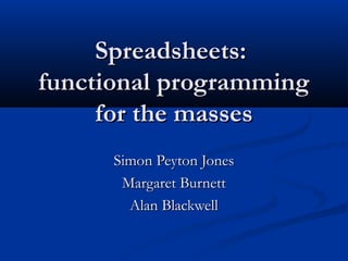 Spreadsheets: Functional Programming for the Masses | PPT | Programming Languages | Computing
