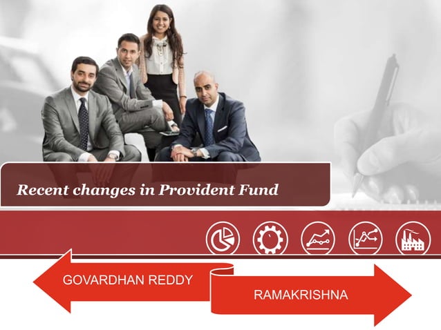 RECENT CHANGES IN PROVIDENT FUND | PPT