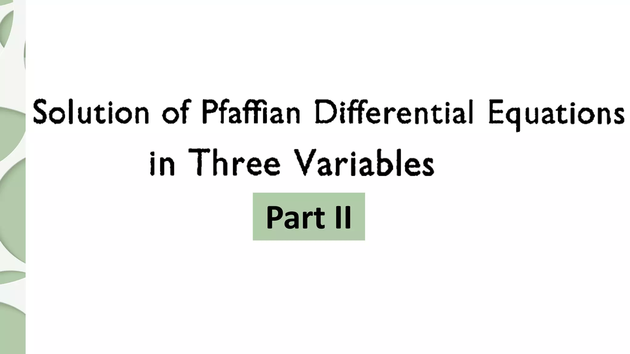 Pfaffian differential equations - methods of solution part2 | PPT
