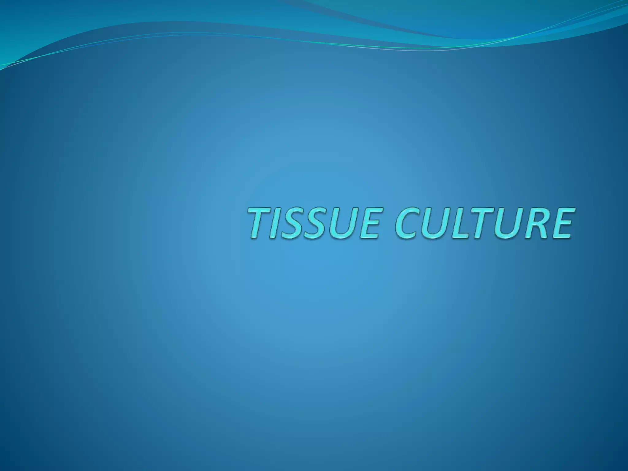 Tissue culture | PPTX