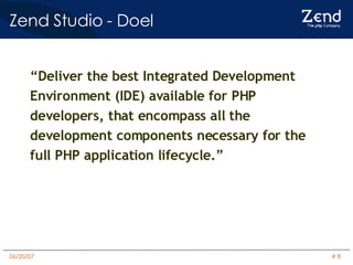 PfCongrez 2007 Zend Studio Overview | PPT | Computing | Technology & Computing