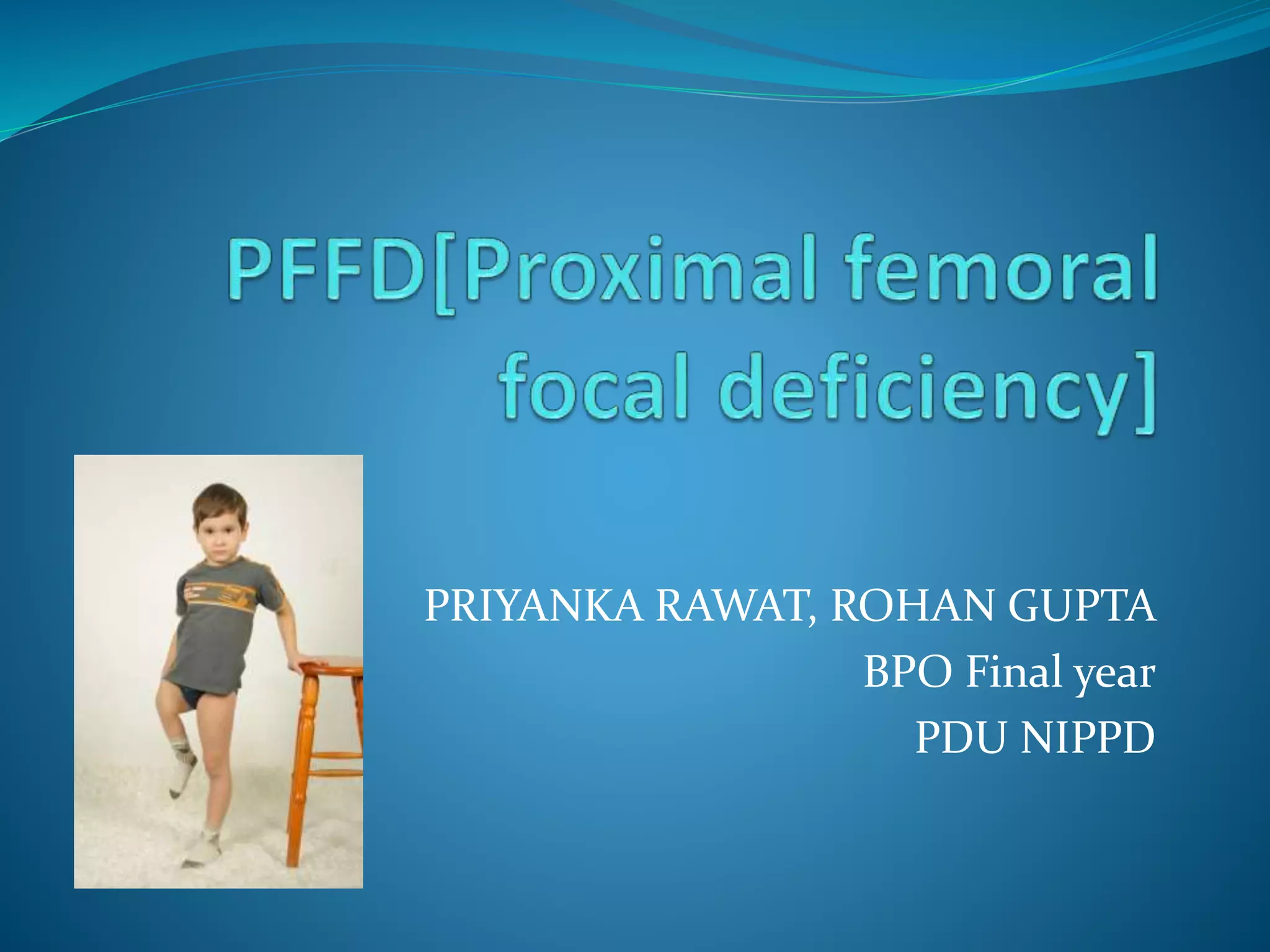 PFFD [proximal femoral focal deficiency] | PPT