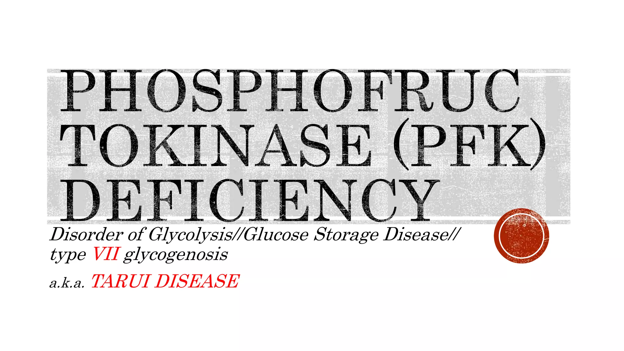 Pfk pgk deficiency | PPTX