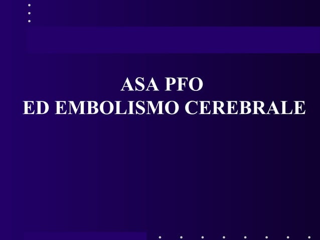 Pfo dalla diagnosi alla terapia ppt | PPT | Heart and Cardiovascular ...