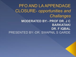 Pfo laa closure | PPTX