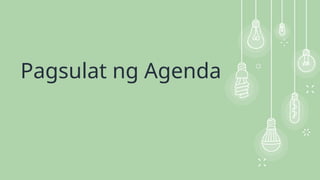 Pagsulat sa filipino sa piling larangan lesson 7- pagsulat ng agenda | PPTX