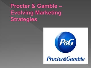 P&G - Evolving Marketing Strategies | PPTX