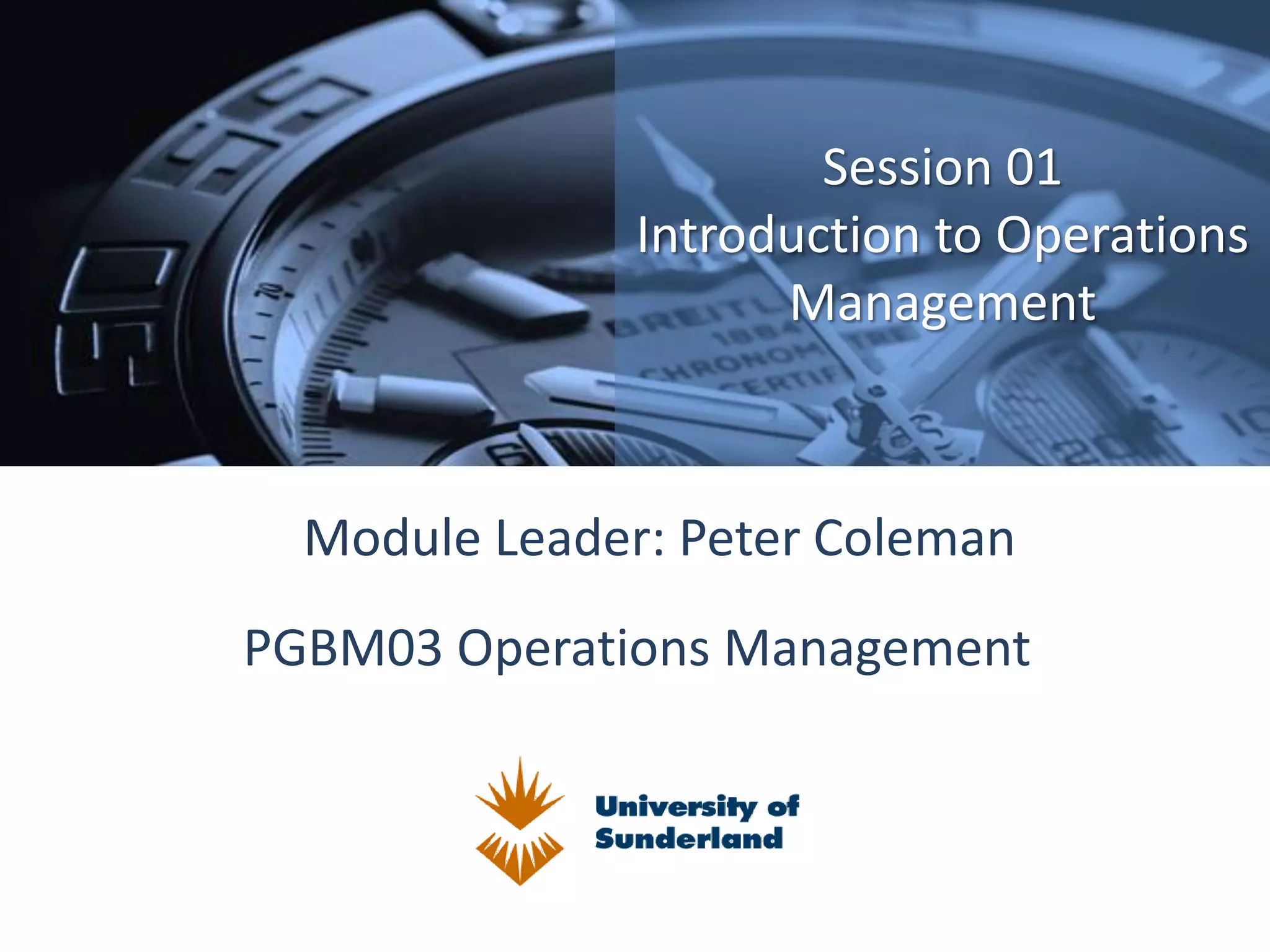 Pgbm03 MBA OPERATION MANAGEMENT session 01 introduction to operations | PDF