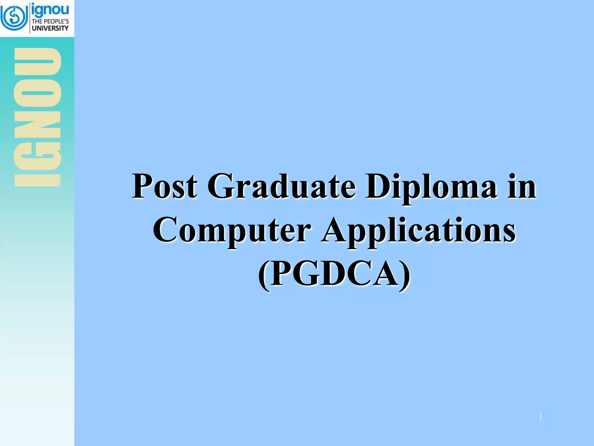 Post Graduate Diploma in Computer Applications (PGDCA) | PPTX