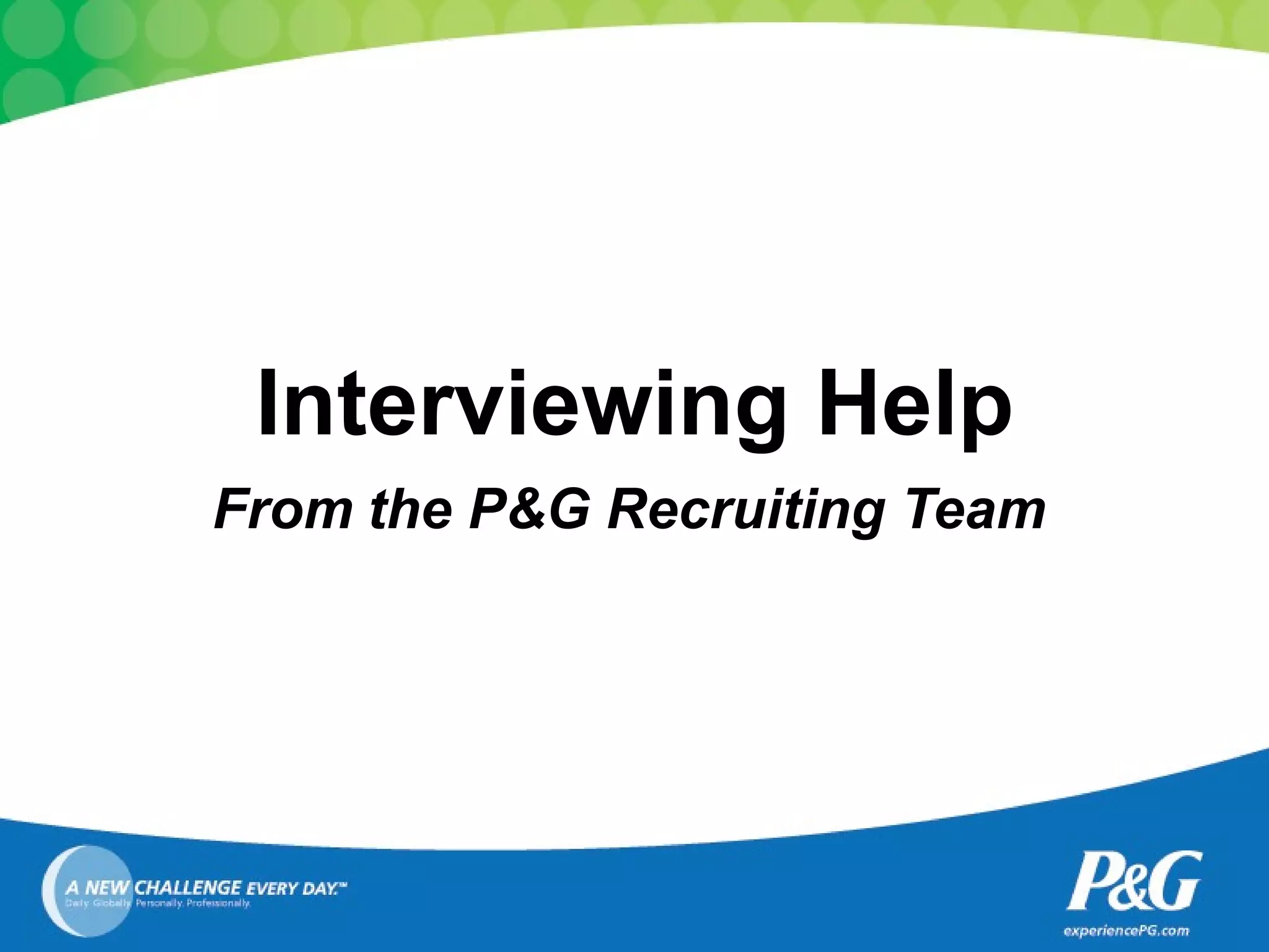 P&G Interviewing Help - Linked In | PPT