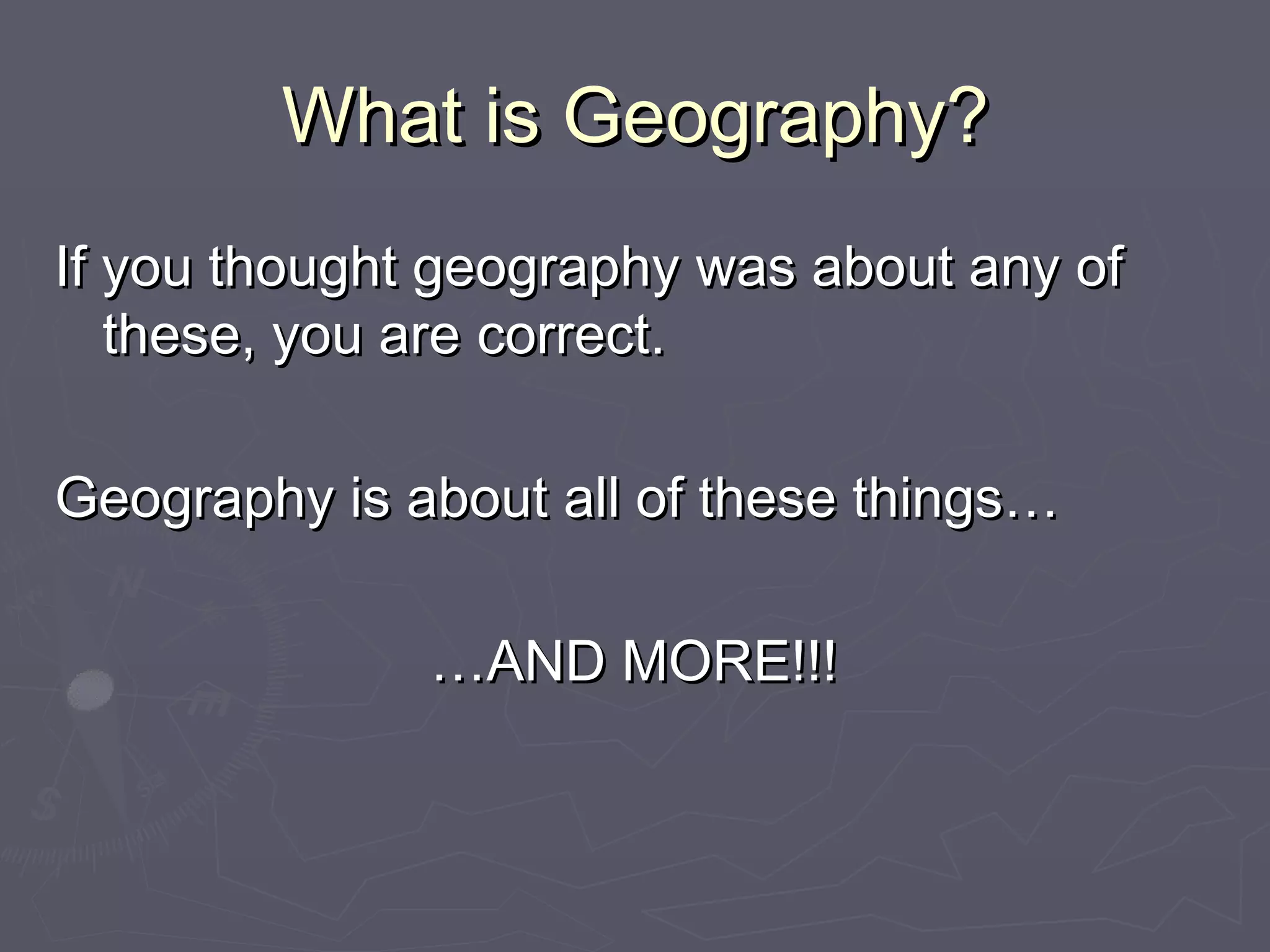 GEOG100--Lecture 01--What is Geography? | PPT