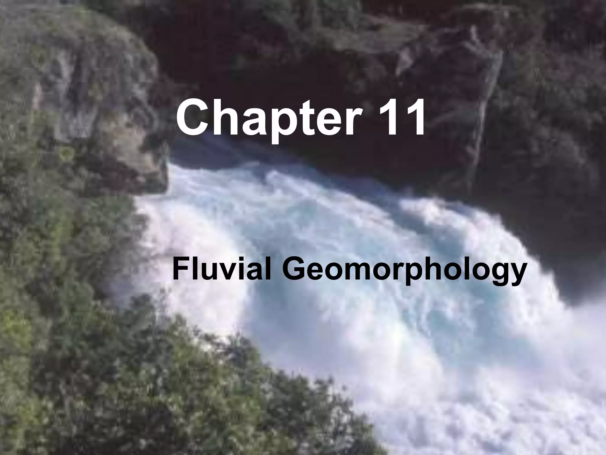 Physical Geography Lecture 16 - Fluvial Geomorphology 120516 | PPTX