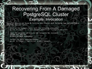 Robert Bernier - Recovering From A Damaged PostgreSQL Cluster @ Postgres Open | PPT
