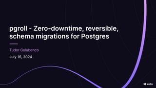 pgroll - Zero-downtime, reversible, schema migrations for Postgres | PPT