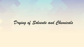 Drying of solvent and chemical in lab .pptx