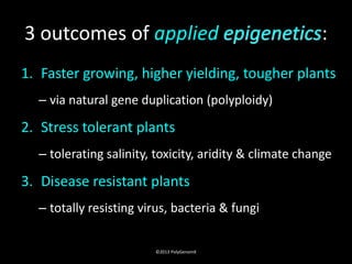 Plant epigenetics applied to achieving faster growth, environmental ...