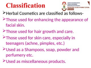 Herbal cosmetics (Types of herbal cosmetics) | PPTX