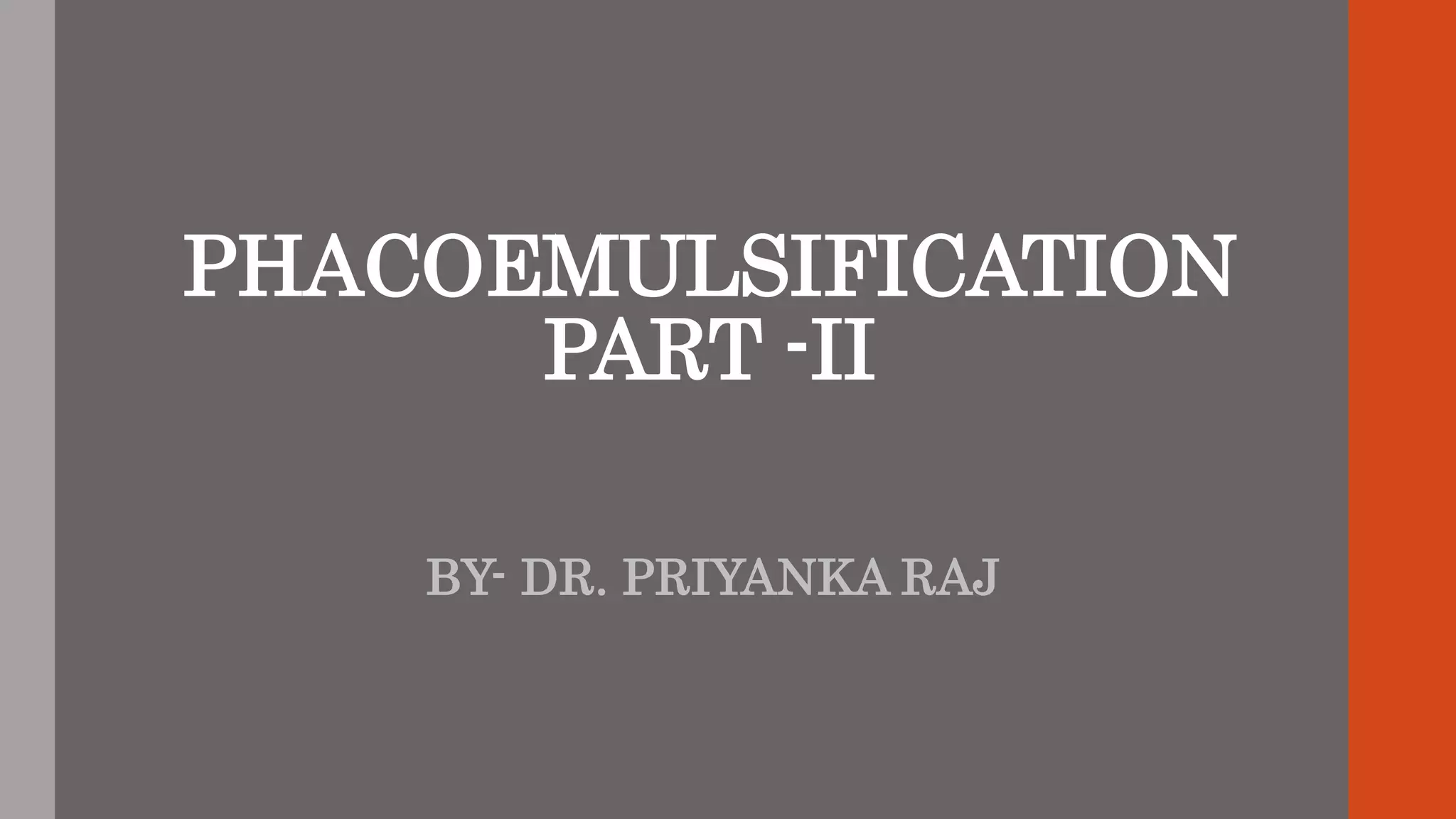 Phacoemulsification part 2- Phacodynamics | PPTX