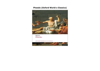 Phaedo (Oxford World s Classics) | PPT