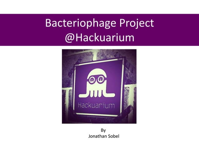 Bacteriophage Project @Hackuarium | PPTX