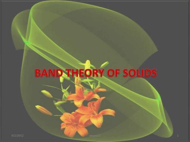 BAND THEORY OF SOLIDS | PPTX