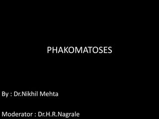 Imaging in Phakomatoses | PPTX