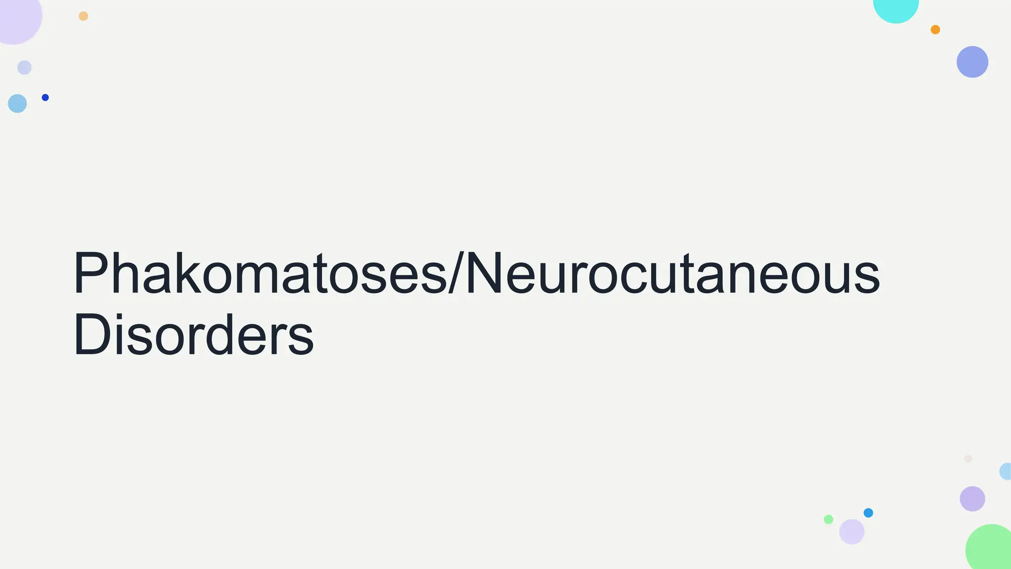 Phakomatoses + Congenital Metabolic disorders.pptx