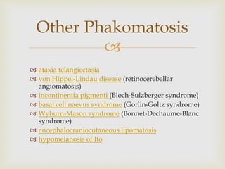 Phakomatosis: Brief overview about Radiological Perspectives | PPTX
