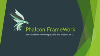 Phalcon FrameWork - Considerações Iniciais | PPTX