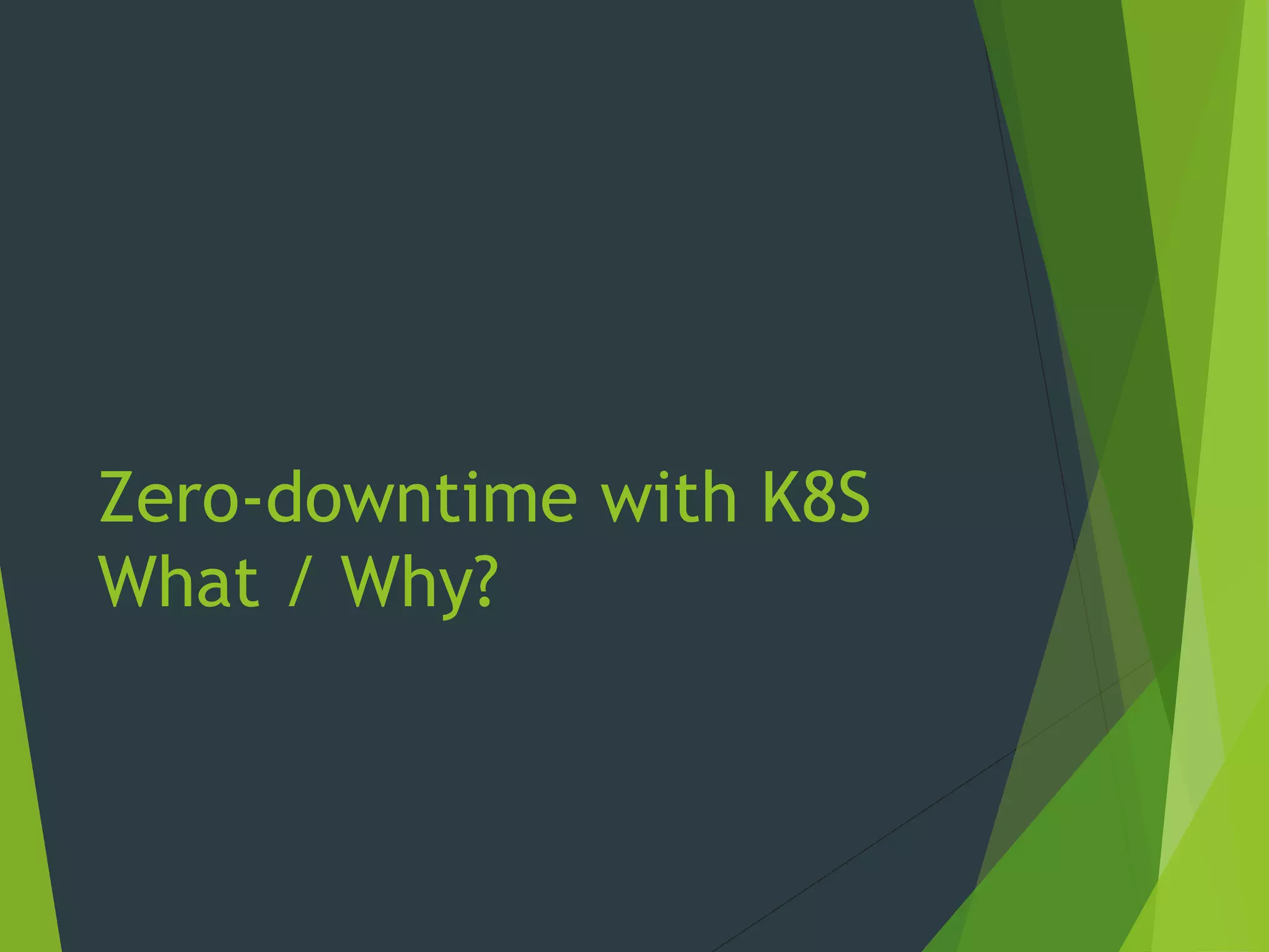 Zero Downtime Deployment With Kubernetes Meetup 21 01 Ppt
