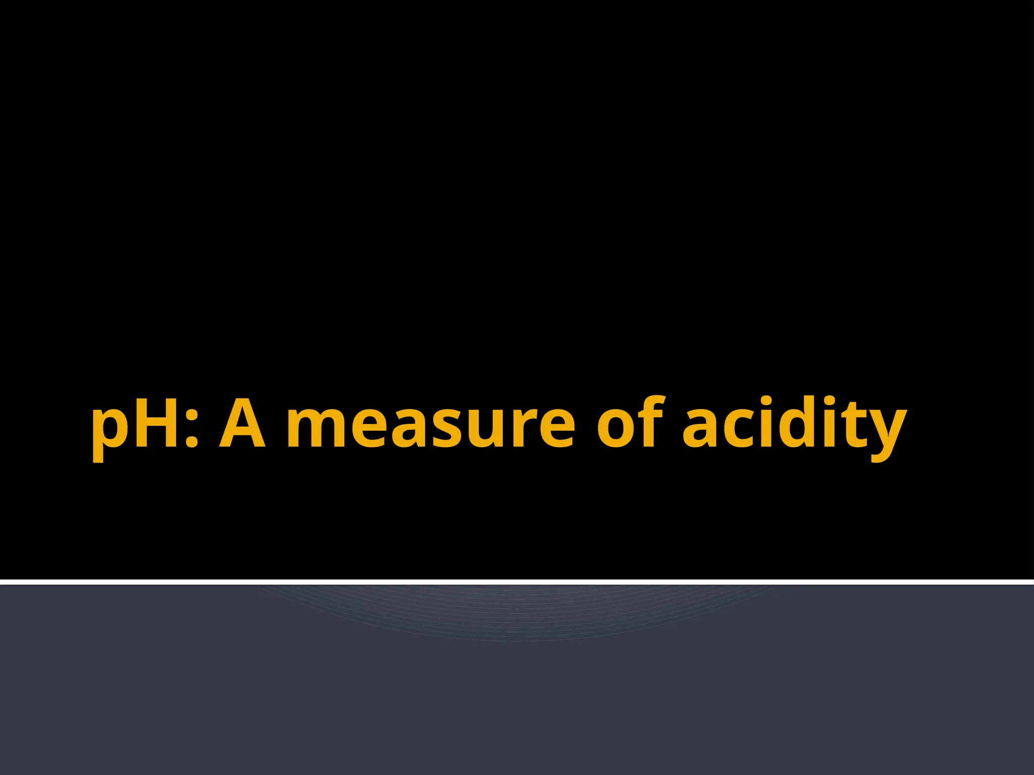 power of Hydrogen and power Of Hydroxide.pptx