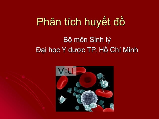 PHÂN TÍCH HUYẾT ĐỒ | PPT