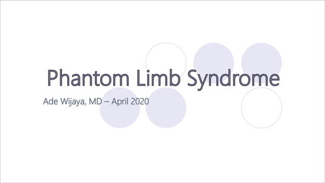 Phantom Limb Syndrome | PPTX | Physical Therapy | Wellness