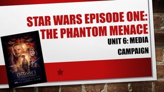 Phantom menace media campaign | PPTX