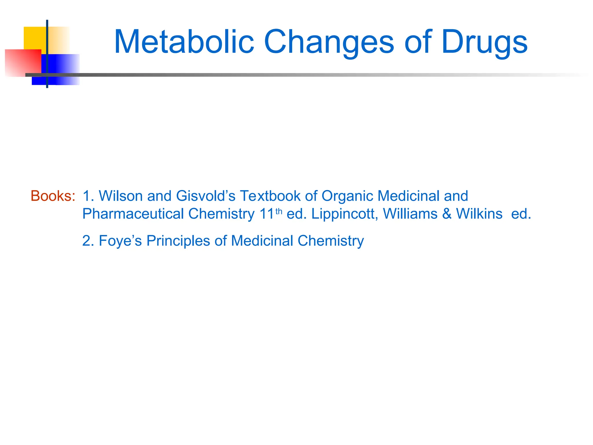 PHARM4515-5__Drug_Metabolism_ biotransformation reactions.ppt