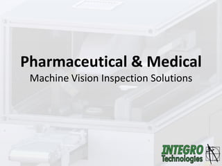 Pharmaceutical & Medical Machine Vision Inspection Solutions | PPT