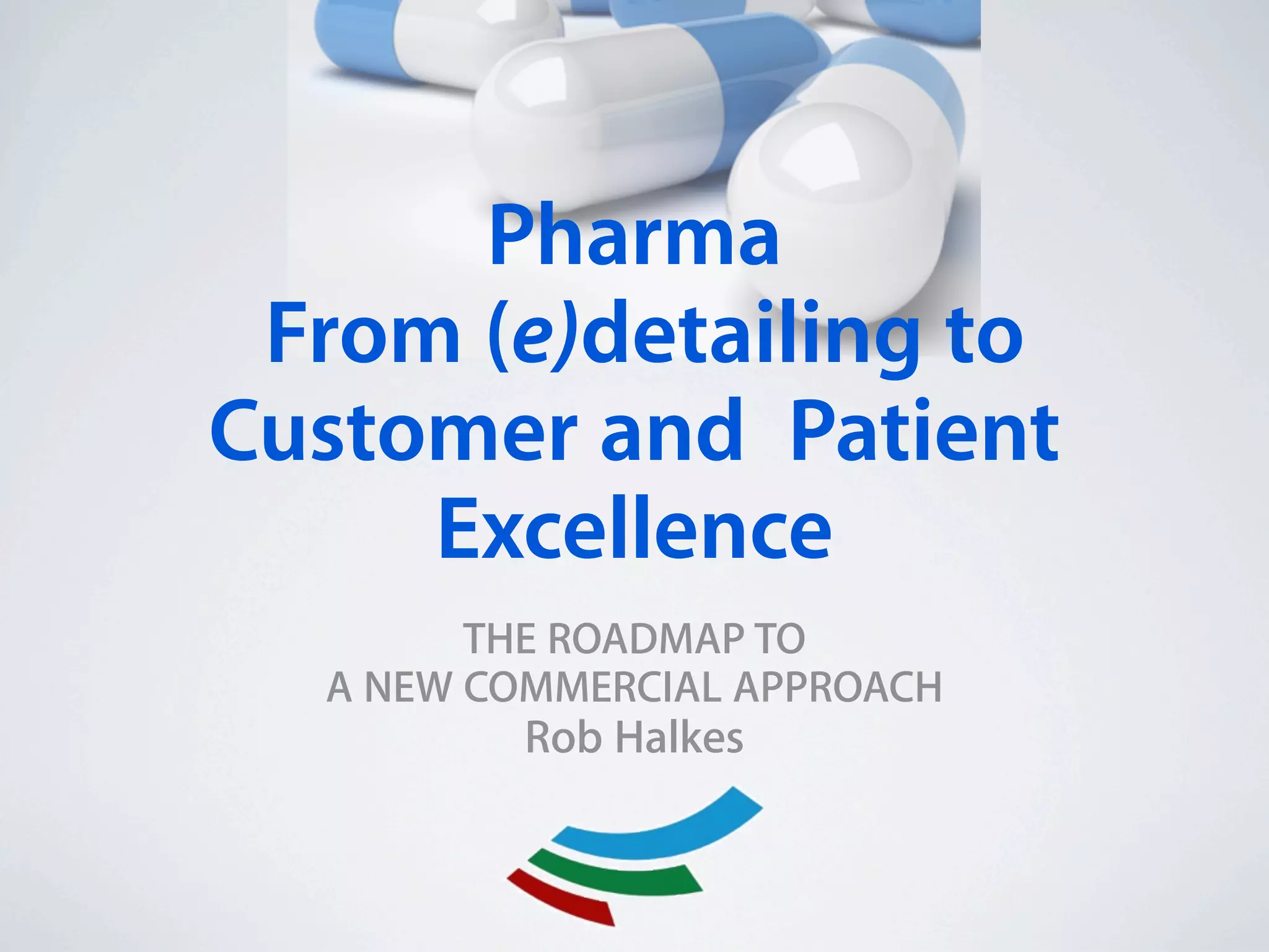 New Pharma approach: from (e-)detailing to customer & patients ...