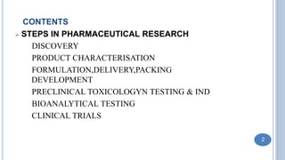 Steps in pharmaceutical research | PPTX