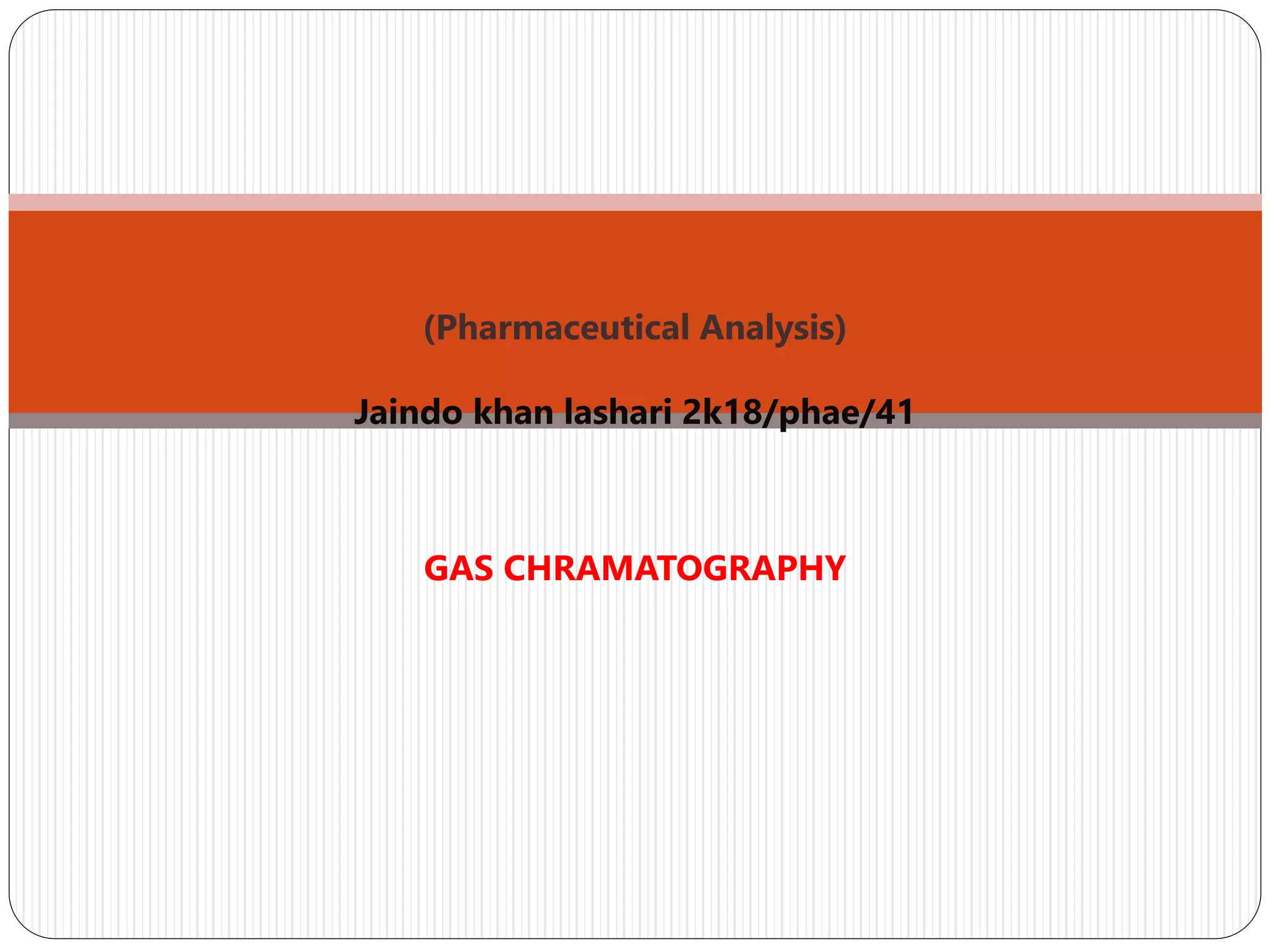 Gas chromatography Pharmaceutical analysis) ppt | PPTX